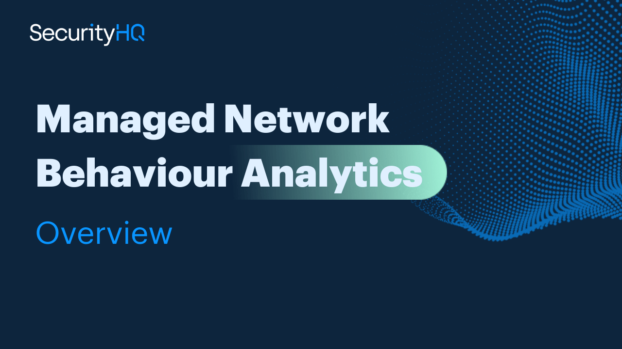 Managed Network Behaviour Analytics - SecurityHQ