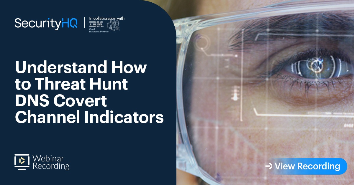 How to Threat Hunt DNS Covert Channel Indicators | SecurityHQ