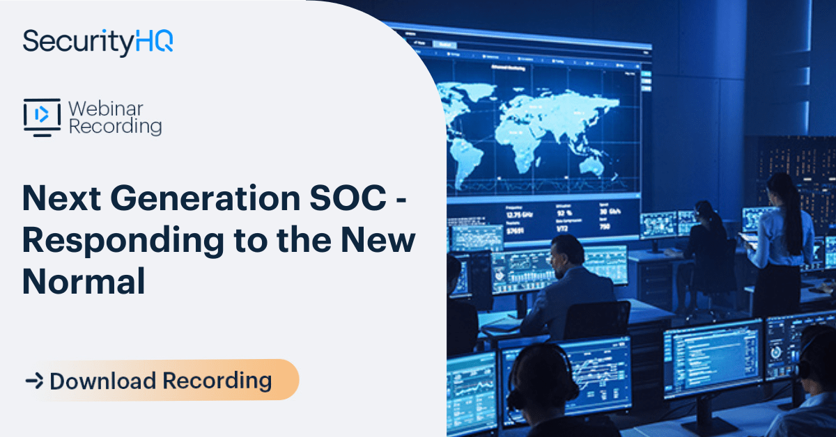 Next Generation SOC – Responding to the New Normal | Webinar