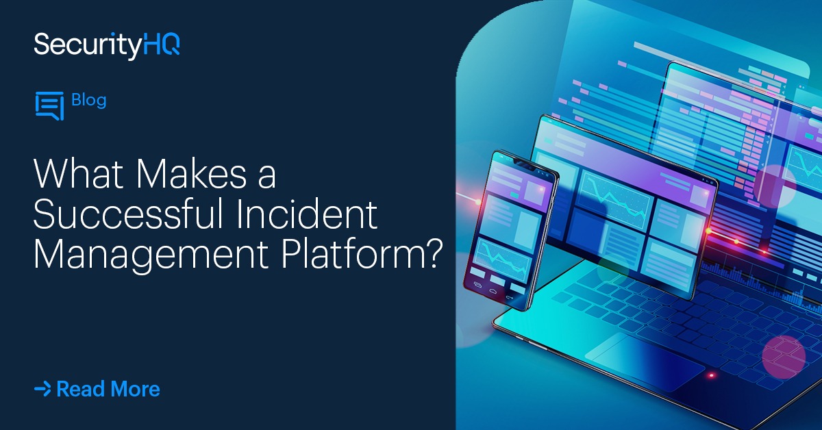 What Makes A Successful Incident Management Platform Securityhq