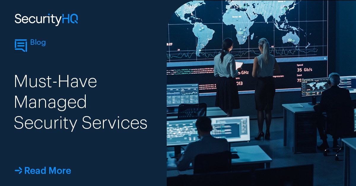 Top 5 Must-Have Managed Security Services |SecurityHQ