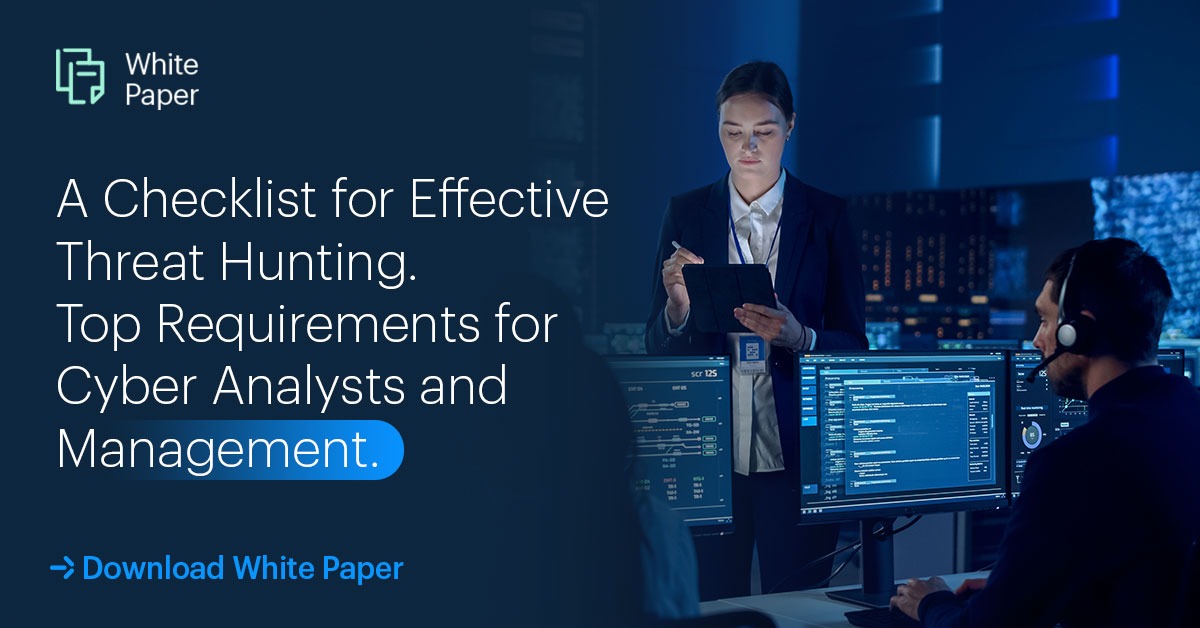 A Checklist for Threat Hunting. Top Requirements for Cyber Analysts.