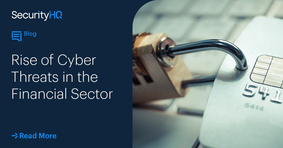 Rise of Cyber Threats in the Financial Sector | SecurityHQ