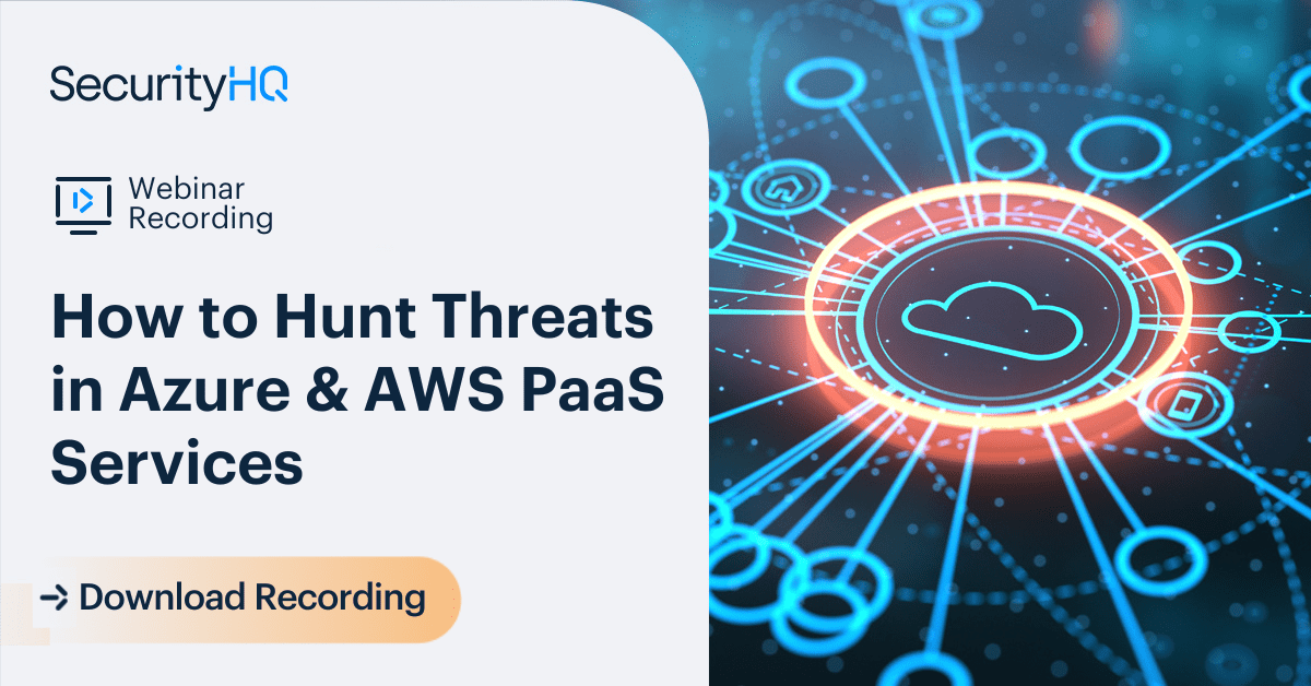 How to Hunt Threats in Azure & AWS PaaS Services | SecurityHQ