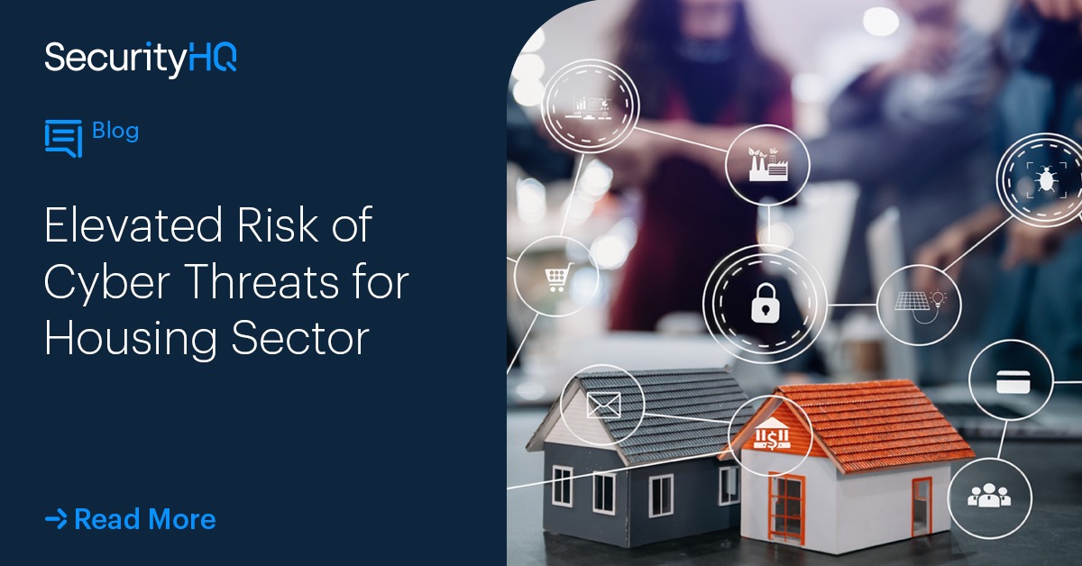 Elevated Risk of Cyber Threats for Housing Sector - SecurityHQ