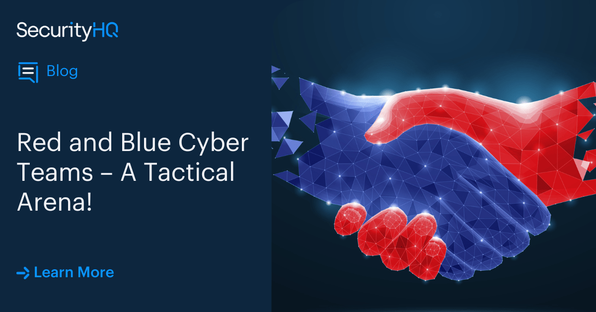Red and Blue Cyber Teams – A Tactical Arena! - SecurityHQ