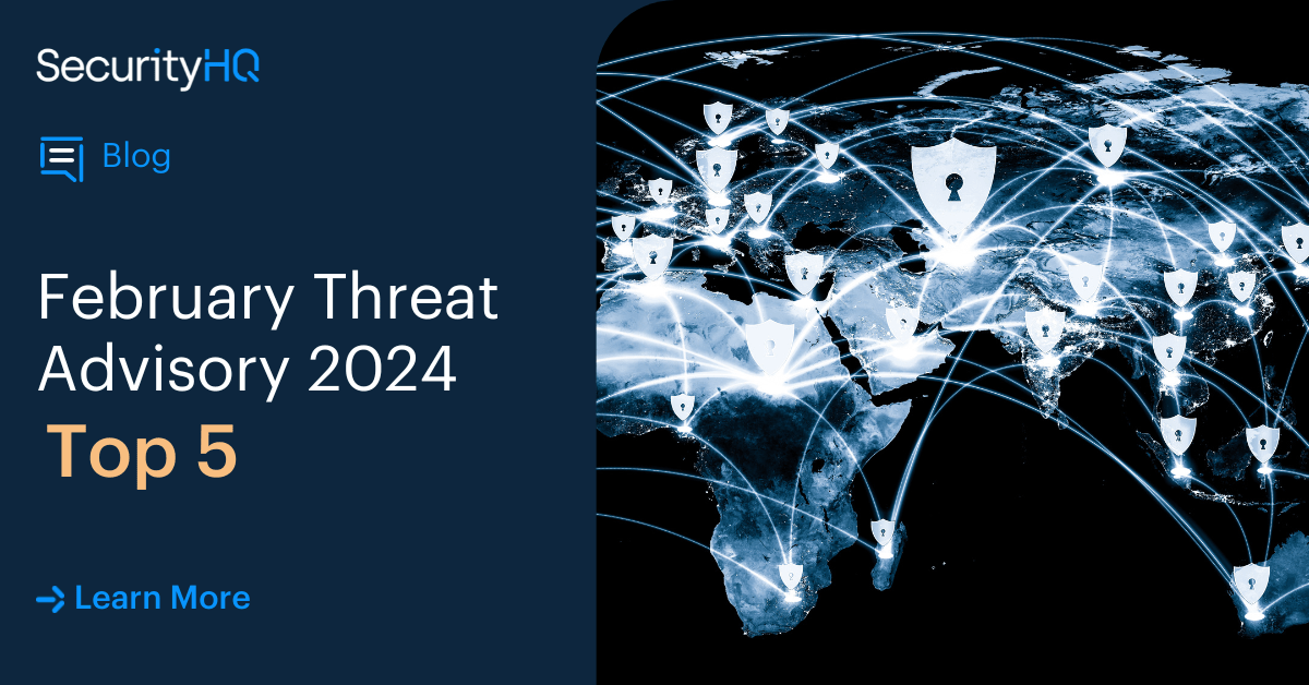February 2024 Threat Advisory – Top 5 - SecurityHQ