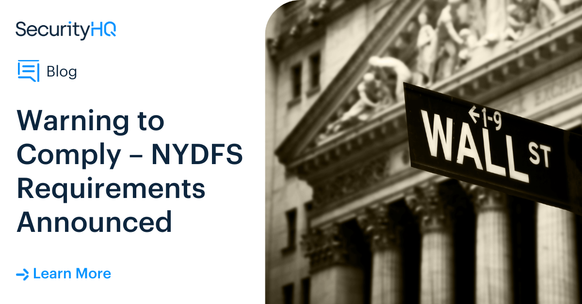 Warning to Comply – NYDFS Requirements Announced - SecurityHQ