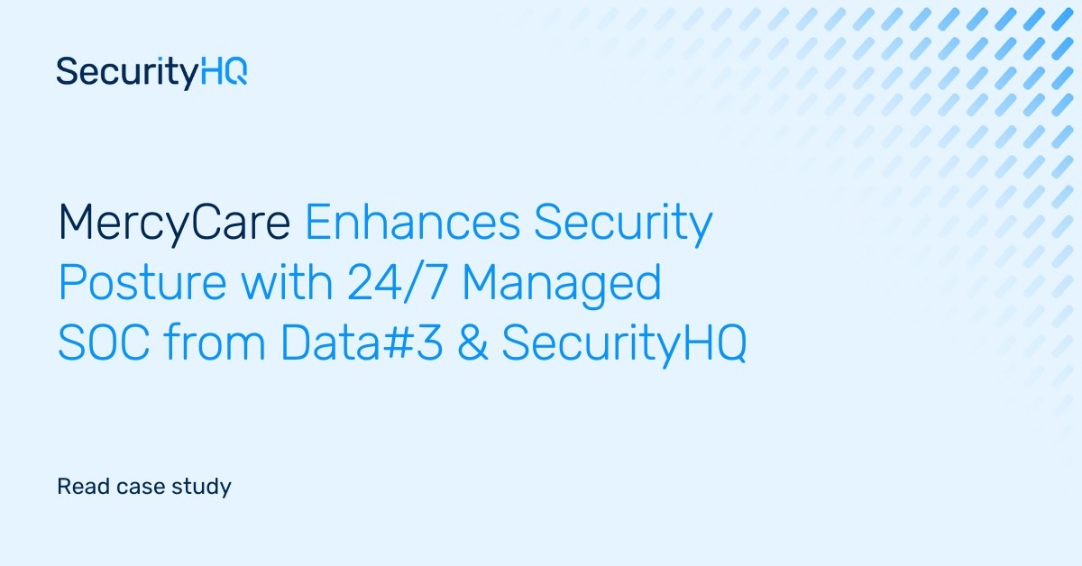 MercyCare Enhances Security Posture - SecurityHQ